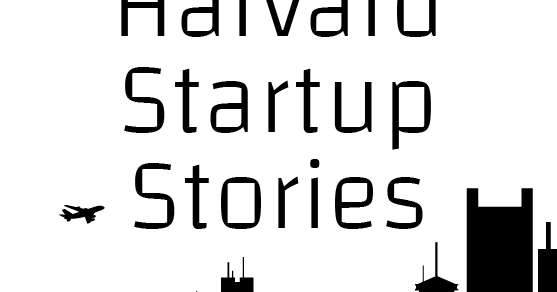 Harvard Startup Stories:… | Harvard Office of Technology Development
